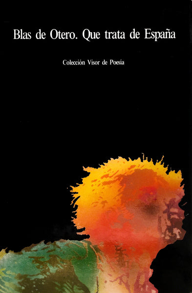 Que trata de España libro de poemas de Blas de Otero editado en la Colección Visor de Poesía de ...