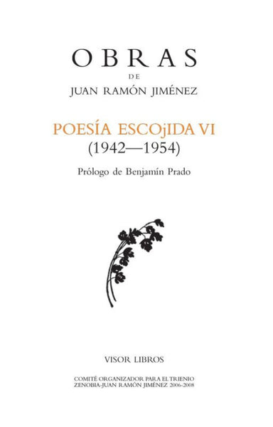 Poesía escojida VI (1942-1954). Una colina meridiana. Dios deseado y ...
