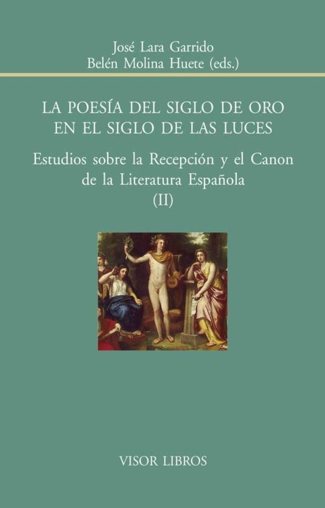 La poesía del siglo de oro en el siglo de las luces (II) de José Lara ...